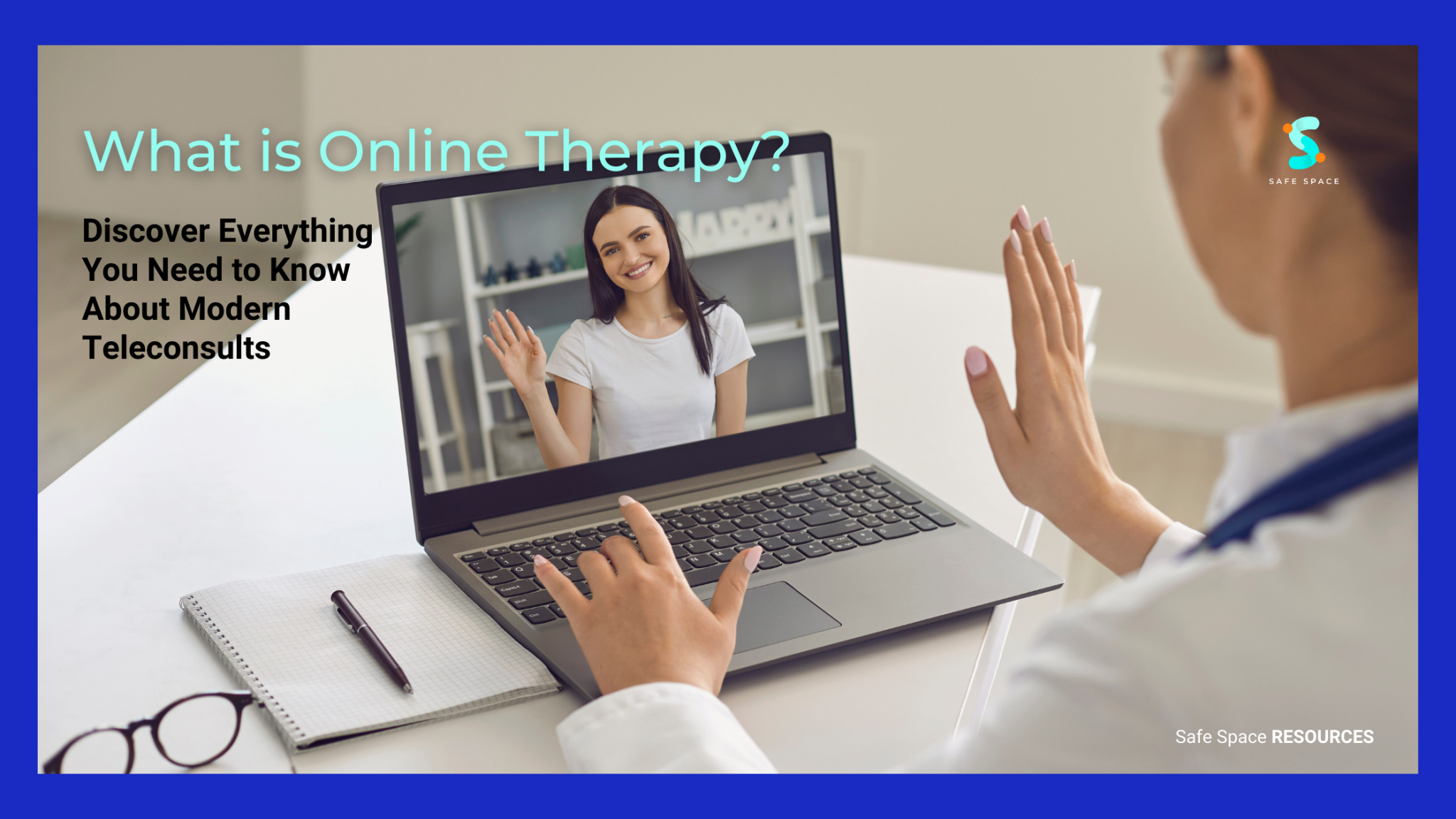 Safe Space™ - What Is Online Therapy - Everything You Need to Know