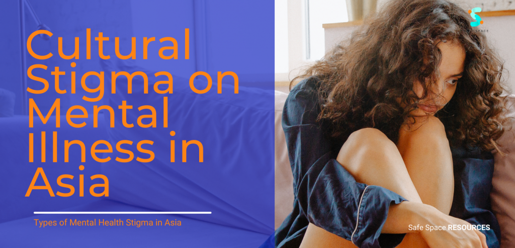 Safe Space™ - Cultural Stigma on Mental Illness in Asia