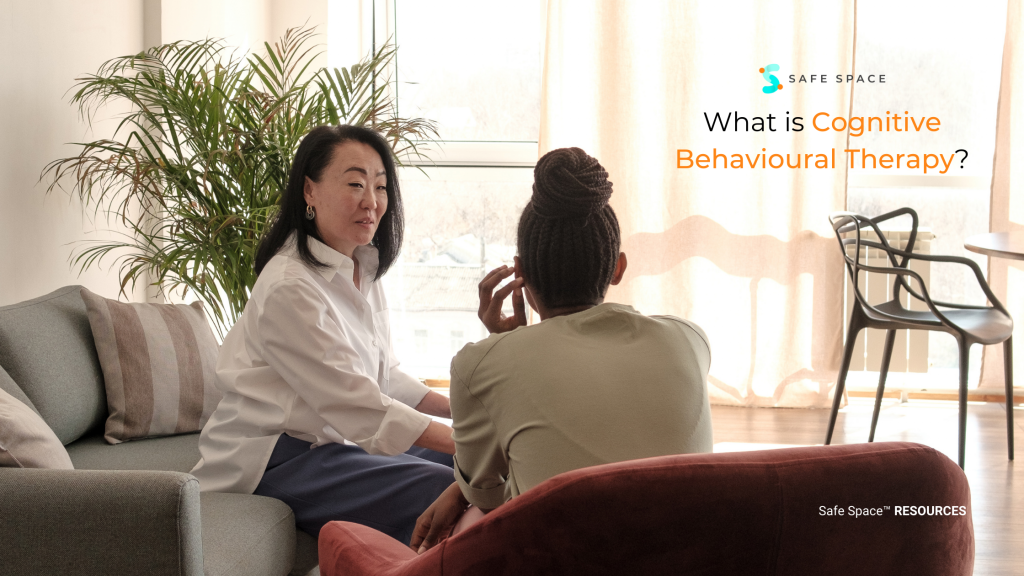 Safe Space™ - What Is Cognitive Behavioural Therapy? A Comprehensive Guide